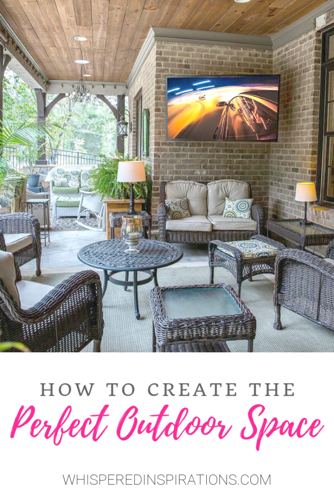 Ways to Create the Perfect Outdoor Living Space - Whispered Inspirations
