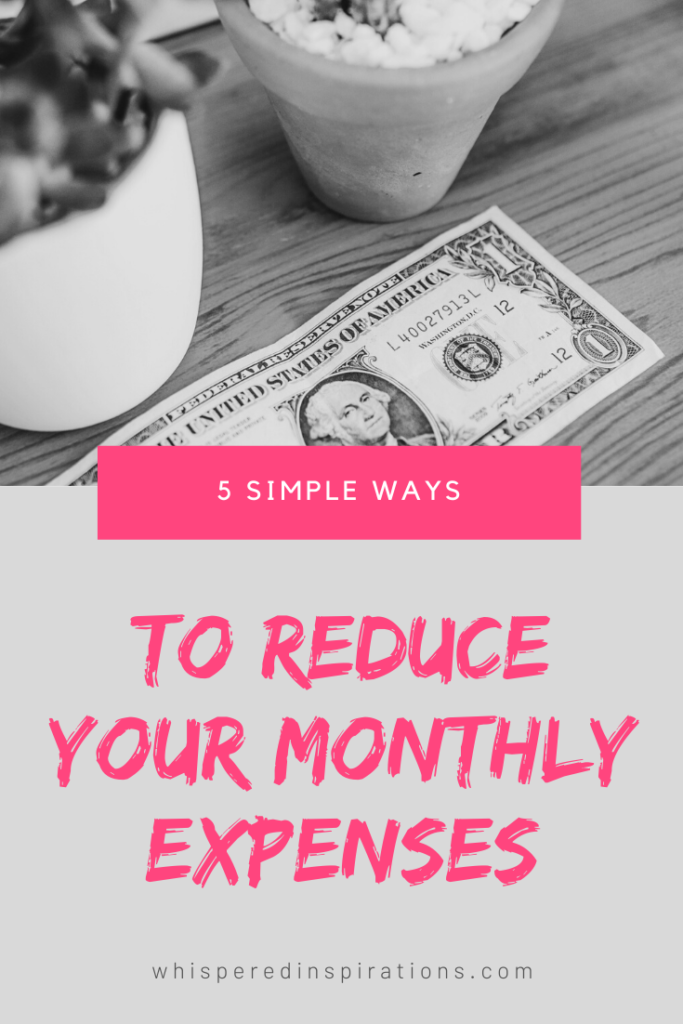 5 Simple Ways to Reduce Your Monthly Expenses - Whispered Inspirations