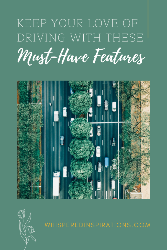 Keep Your Love of Driving with These Must-Have Car Features - Whispered ...