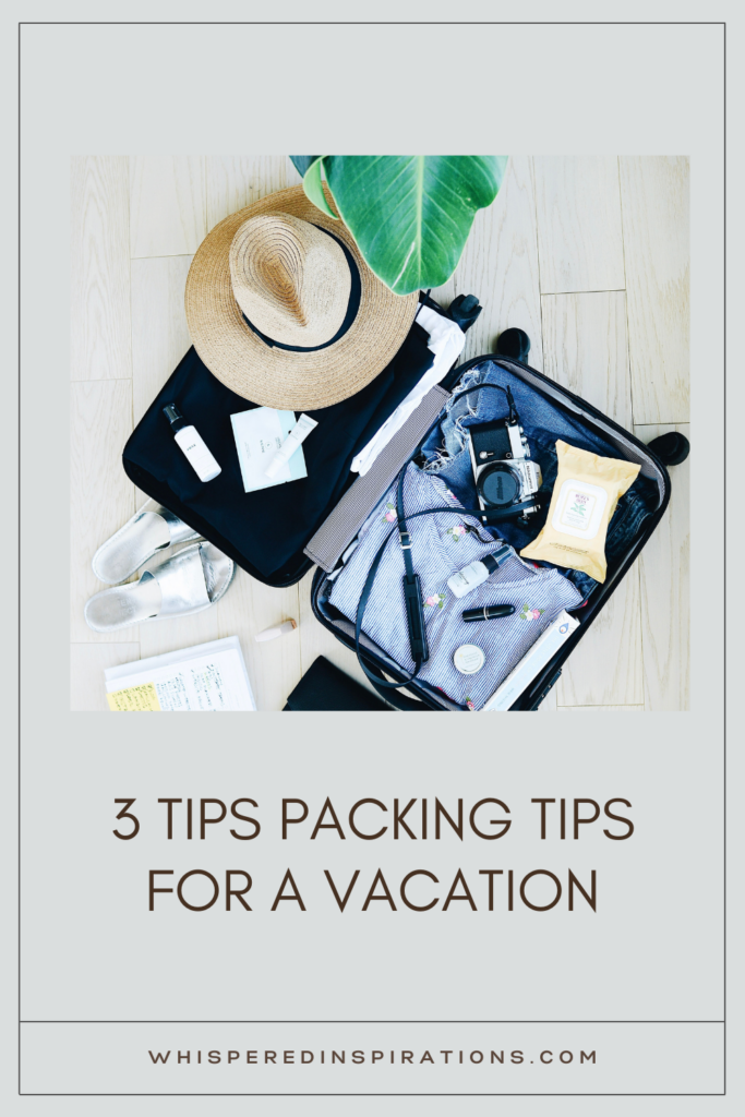 3 Packing Tips and Tricks for a Vacation - Whispered Inspirations