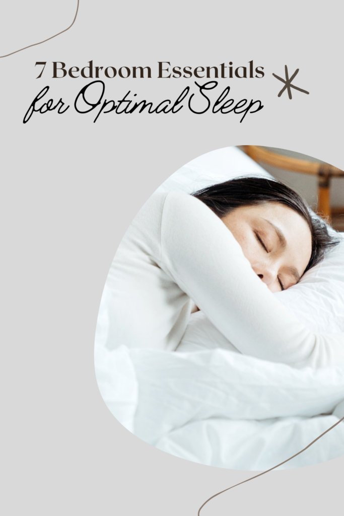 7 Bedroom Essentials for Optimal Sleep - Whispered Inspirations