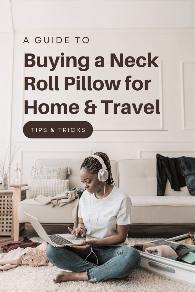 A Guide to Buying a Neck Roll Pillow for Home and Travel - Whispered ...
