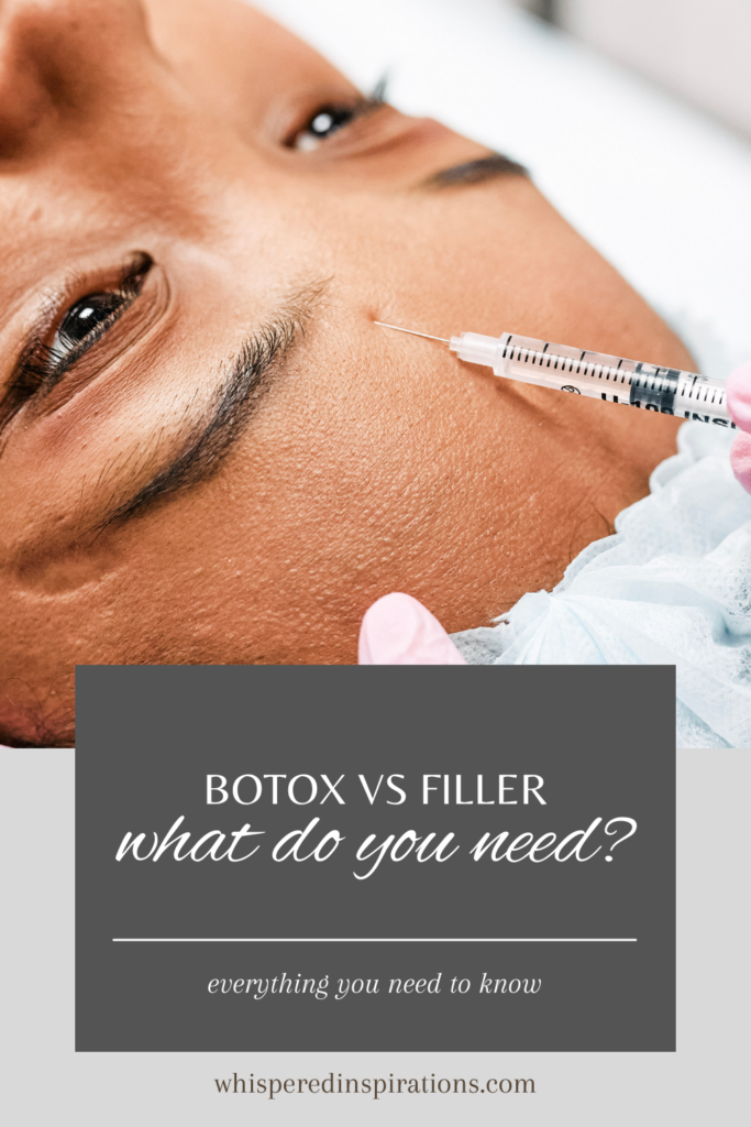 Botox Vs Fillers: What Do You Need? - Whispered Inspirations