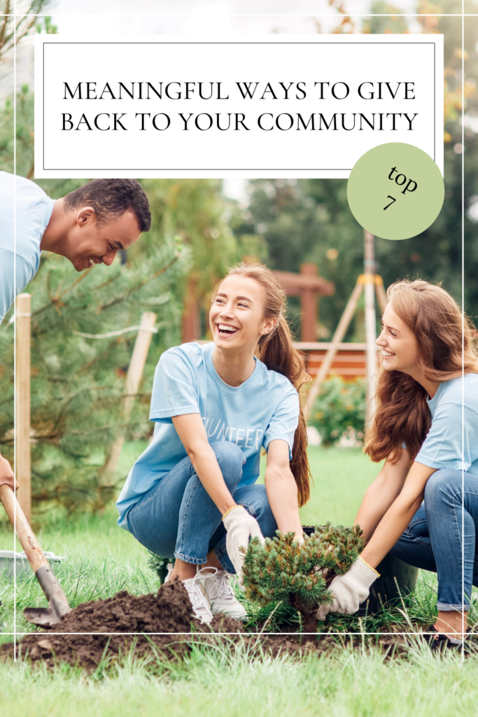 How To Give Back To Your Community In 7 Meaningful Ways - Whispered ...