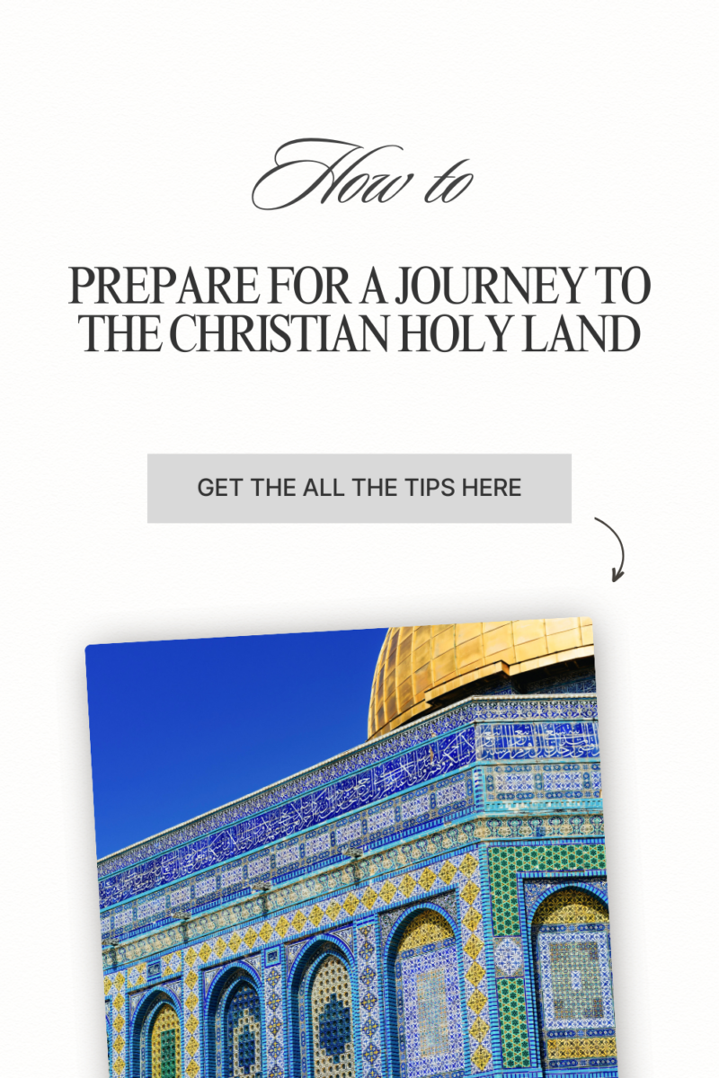 How to Prepare for a Journey to the Christian Holy Land - Whispered ...