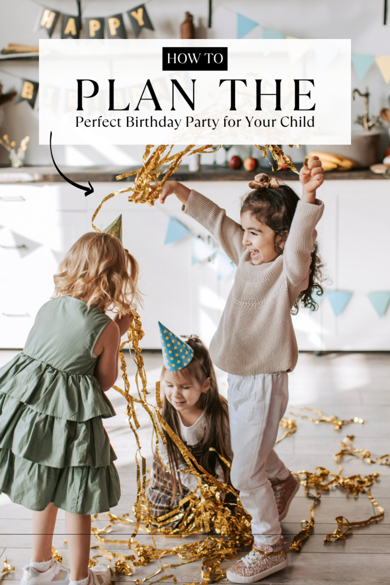 How to Plan the Perfect Birthday Party for Your Child - Whispered ...